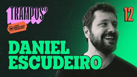 Trampos© 12 Com Daniel Escudeiro Design And Criatividade Youtube