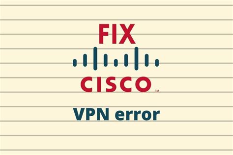 FIX The VPN Client Failed To Establish A Connection