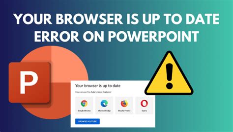 Your Browser Is Up To Date Error On Powerpoint Tested Fix