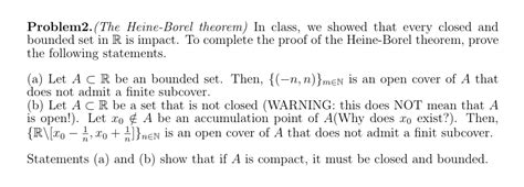 Solved Problem The Heine Borel Theorem In Class We Chegg