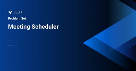 1229 Meeting Scheduler Solutions And Explanation Vultr Docs