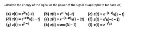 Solved Calculate The Energy Of The Signal Or The Power Of Chegg Com