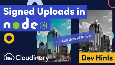 Signed Uploads With Cloudinary In Nodejs Dev Hints Youtube