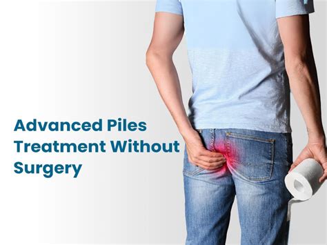 Non Surgical Piles Treatment Safe And Effective Relief