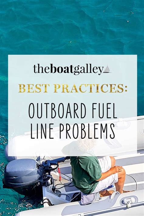 Outboard Fuel Line Problems - The Boat Galley | Outboard, Boat galley, Boat
