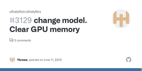 Change Model Clear GPU Memory Issue Ultralytics Ultralytics GitHub