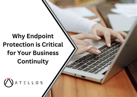 Why Endpoint Protection Is Critical For Your Business Continuity