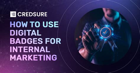How To Use Digital Badges For Internal Marketing CredSure