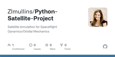 Github Zlmullinspython Satellite Project Satellite Simulation For Spaceflight Dynamics