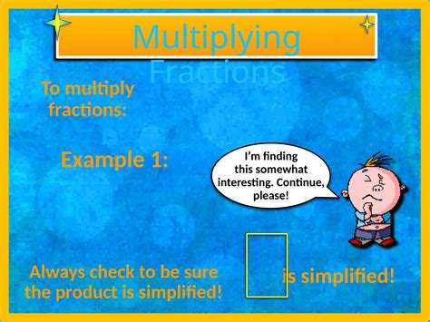 Multiplying Fractions Powerpoinnnntpptx Multiplying Fractions Powerpoinnnntpptx