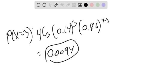 SOLVED In A Binomial Situation N 4 And P 0 14 Determine The Probabilities Of The