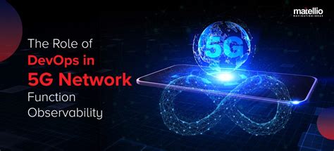 Devops Role In 5g Network Function Observability Matellio Inc