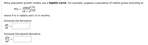 Solved Many Population Growth Models Use A Logistic Curve Chegg