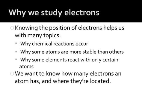 Electron Configuration Why We Study Electrons Knowing The