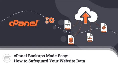 Cpanel Backups Made Easy How To Safeguard Your Website Data