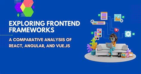 Exploring Frontend Frameworks A Comparative Analysis Of React Angular And Vue Js Broadway