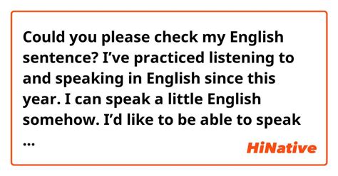 Could You Please Check My English Sentence Ive Practiced Listening To