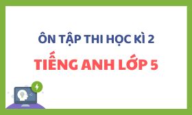 Ôn tập thi học kỳ 2 Tiếng Anh lớp 5 (sách cũ) - TAK12 - Tự Học thêm ...