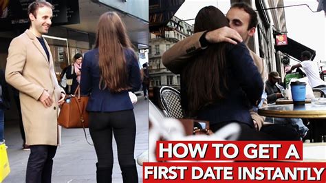 how to get a first date instantly date video youtube