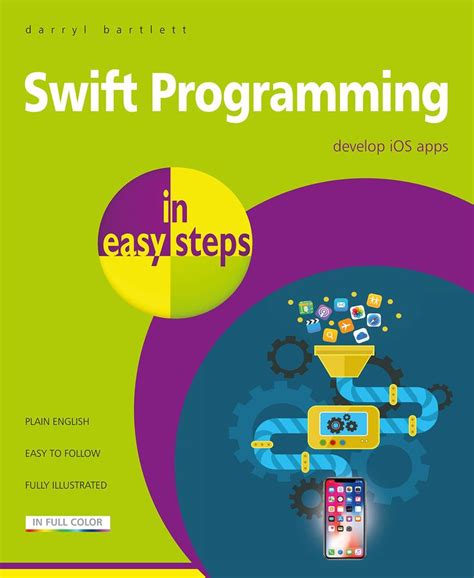 Swift Programming In Easy Steps Develop Ios Apps Paperback July 17
