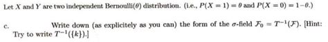 Let X And Y Are Two Independent Bernoulli 0