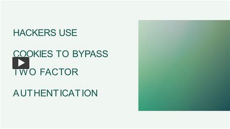 Ppt Hackers Use Cookie Theft To Bypass Two Factor Authentication