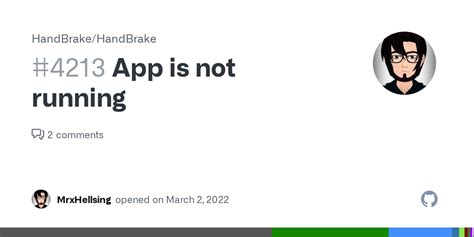 App Is Not Running · Issue 4213 · Handbrake Handbrake · Github