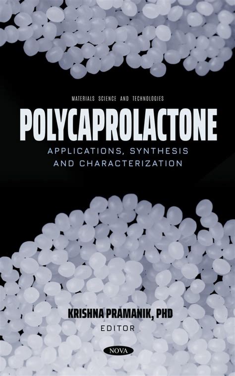 Polycaprolactone Applications Synthesis And Characterization Nova