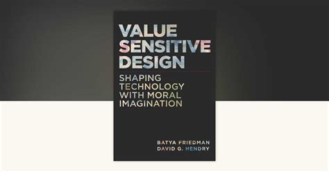 Value Sensitive Design By Batya Friedman David G Hendry 9780262039536 Penguinrandomhouse