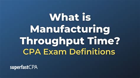 what is manufacturing throughput time superfastcpa cpa review