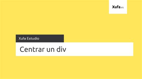 Centrar Un Div Xufa Estudio