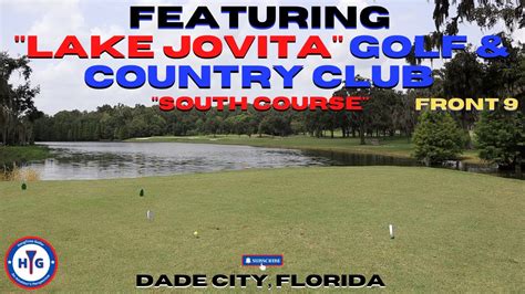 Lake Jovita Country Club South Front 9 Youtube