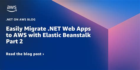 Easily Migrate NET Web Apps To AWS With Elastic Beanstalk Part NET On AWS Blog