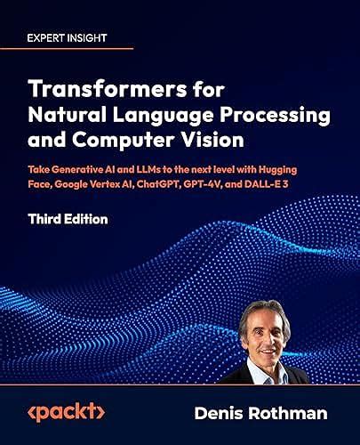 Transformers For Natural Language Processing And Computer Vision Take