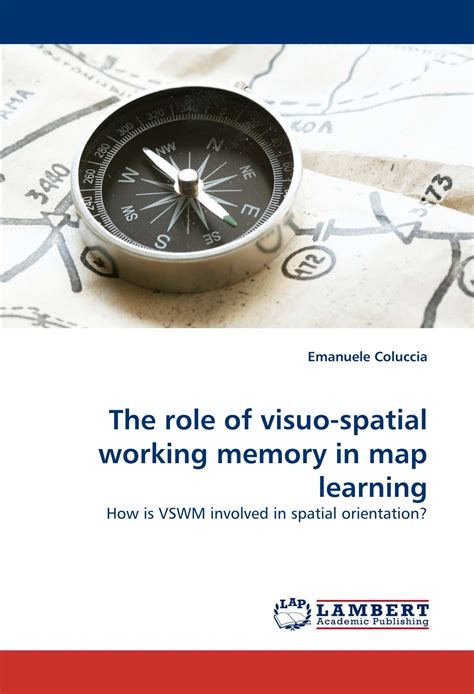 Buy The Role Of Visuo Spatial Working Memory In Learning How Is Vswm