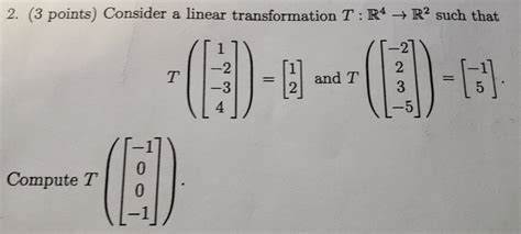 Solved Consider A Linear Transformation T R4 To R2 Such