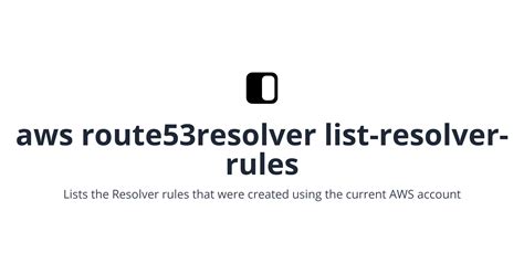 Aws Route53resolver List Resolver Rules Fig