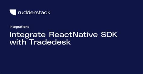 Integrate Reactnative Sdk With Tradedesk