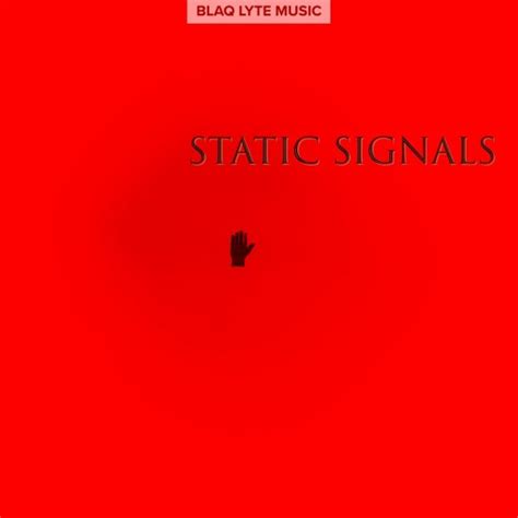 Stream Static Signals By Blaq Lyte Music Listen Online For Free On Soundcloud