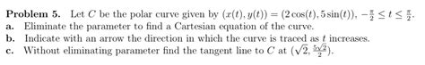 solved problem 5 ﻿let c ﻿be the polar curve given by