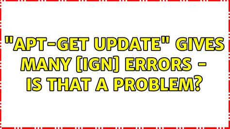 ubuntu apt get update gives many [ign] errors is that a problem