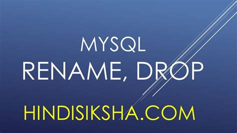 Mysql Renaming And Drop Command In Hindi Youtube