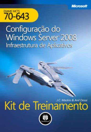 kit de treinamento mcts exame 70 643 configuração do windows server