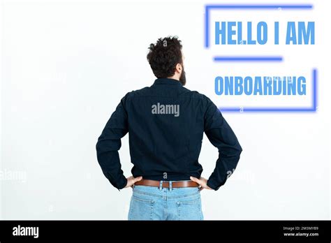 Inspiration Showing Sign Hello I Am Onboarding Internet Concept Action Process Of Integrating A