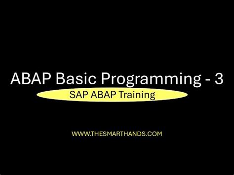 Free Video Abap Basic Programming Part 3 From The Smart Hands