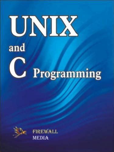 Unix And C Programming By Ashok Arora Shefali Bansal New N A First Books In My Basket