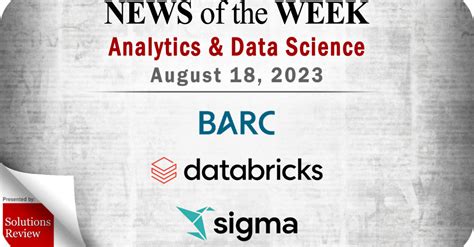 Analytics And Data Science News For The Week Of August 18 Updates From