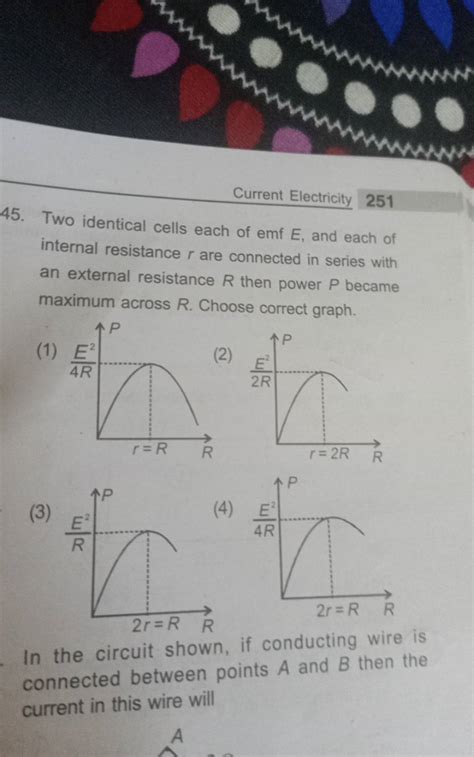Current Electricity 251 45 Two Identical Cells Each Of Emf E And Each O