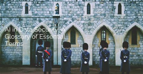 Ai In Data Security A Glossary Of Essential Terms