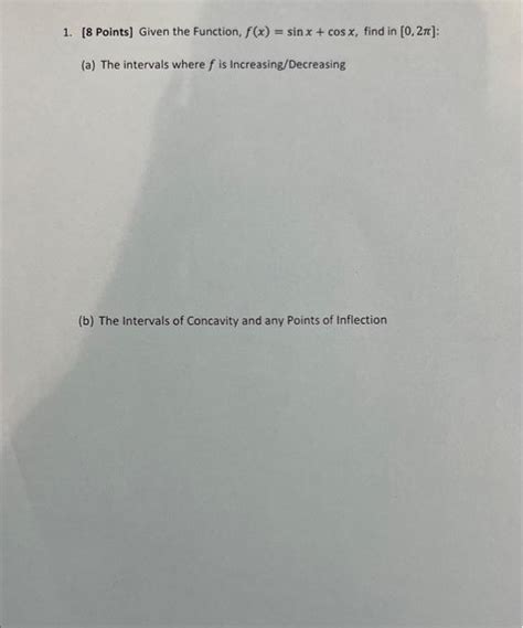 solved 1 [8 points] given the function f x sinx cosx